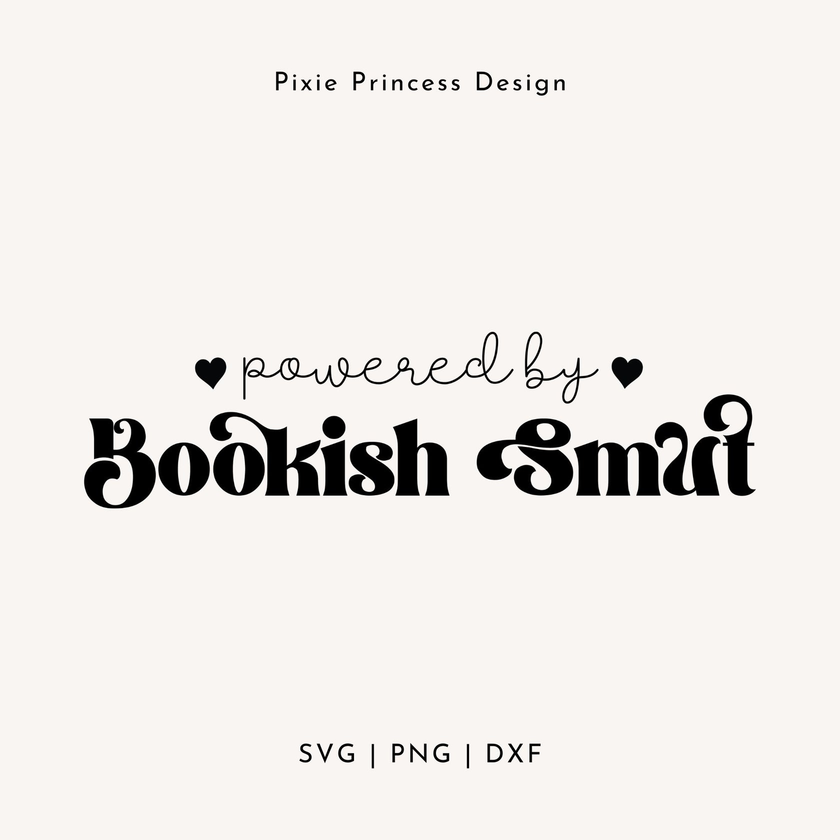 Powered by Bookish Smut SVG – Pixie Princess Design